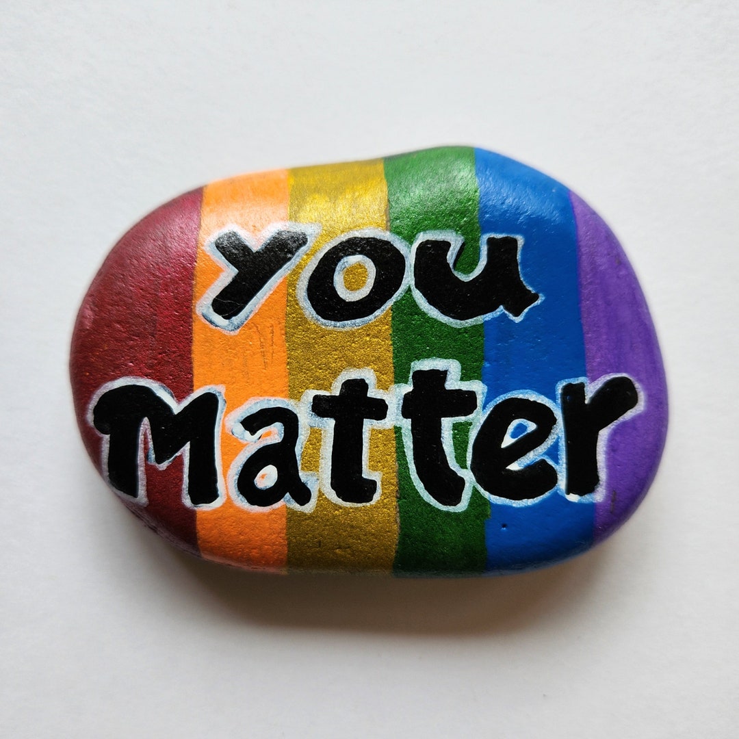 You Matter Rainbow Painted Rock | Rainbow Colors | LGBTQ Pride ...