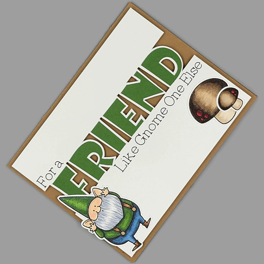 For A Friend Like Gnome One Else You Gnome Me so Well - Etsy