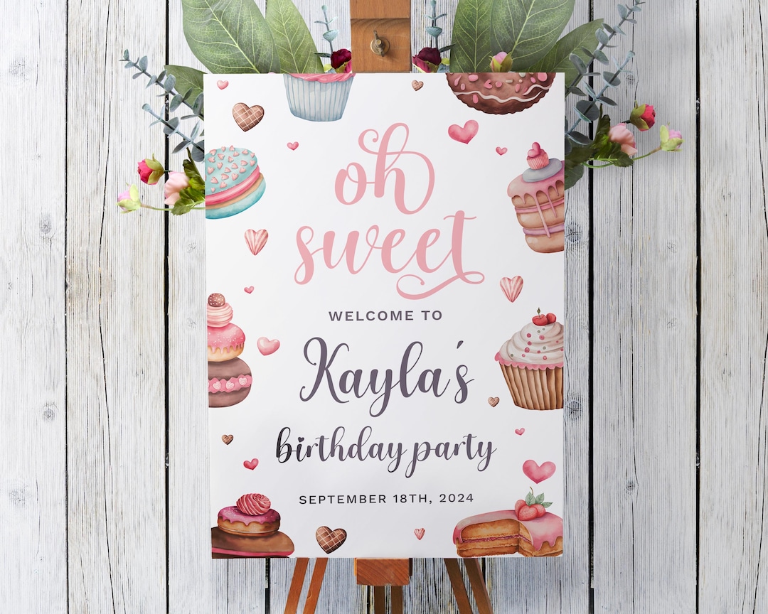 Oh Sweet Birthday Party Sign Template, Desserts Birthday Party, Girl ...