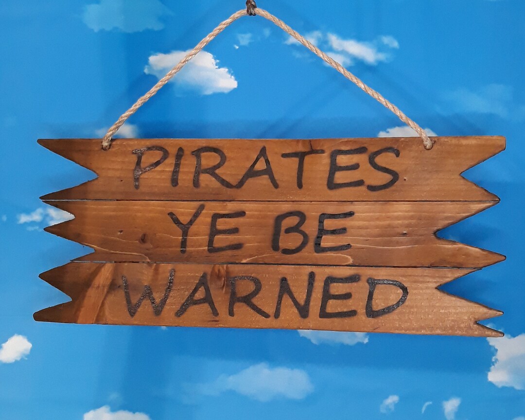 Pirates Ye Be Warned Sign-pirate Sign , Pirate Decor, Pirate Decoration ...