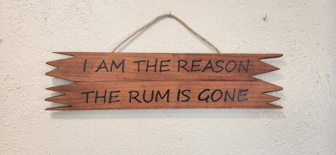 I Am the Reason the Rum is Gone Sign-pirate Sign ,pirate Decor,pirate ...