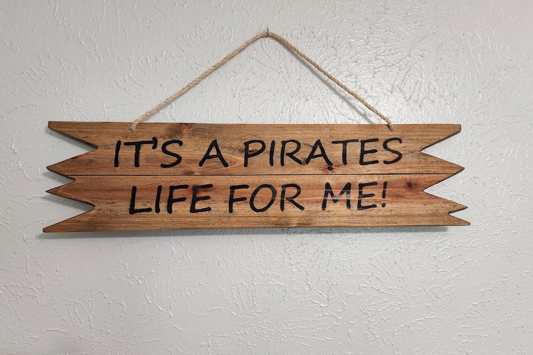 It's a Pirates Life for Me Sign-pirate Sign ,pirate Decor,pirate ...