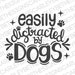 Distracted by Dogs Png Svg | Dog Lover Svg | Digital Download - Etsy