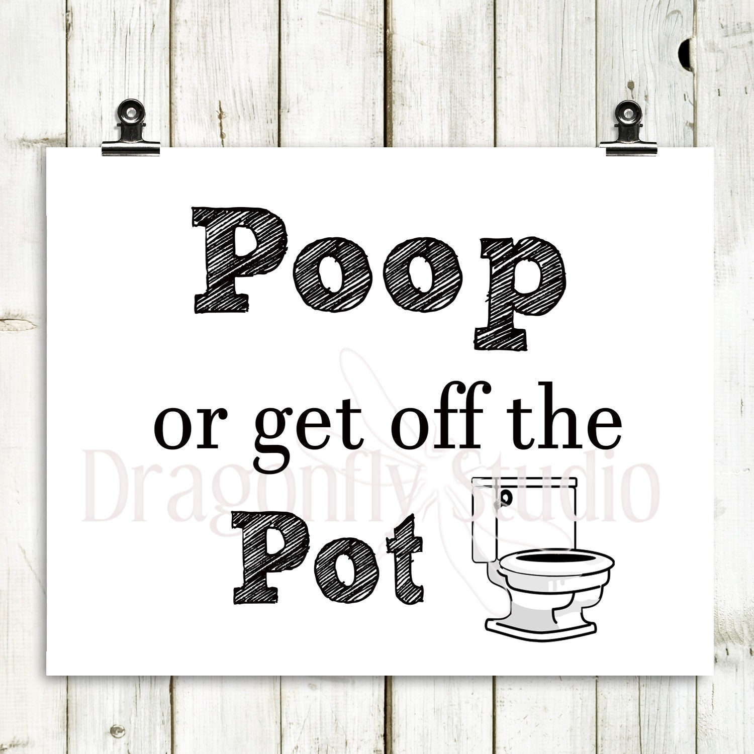 Poop or Get off the Pot, Printable Digital Download, Bathroom Humor ...