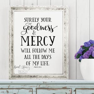 Downloadable Prints Surely Your Goodness and Mercy Will Follow Me ...