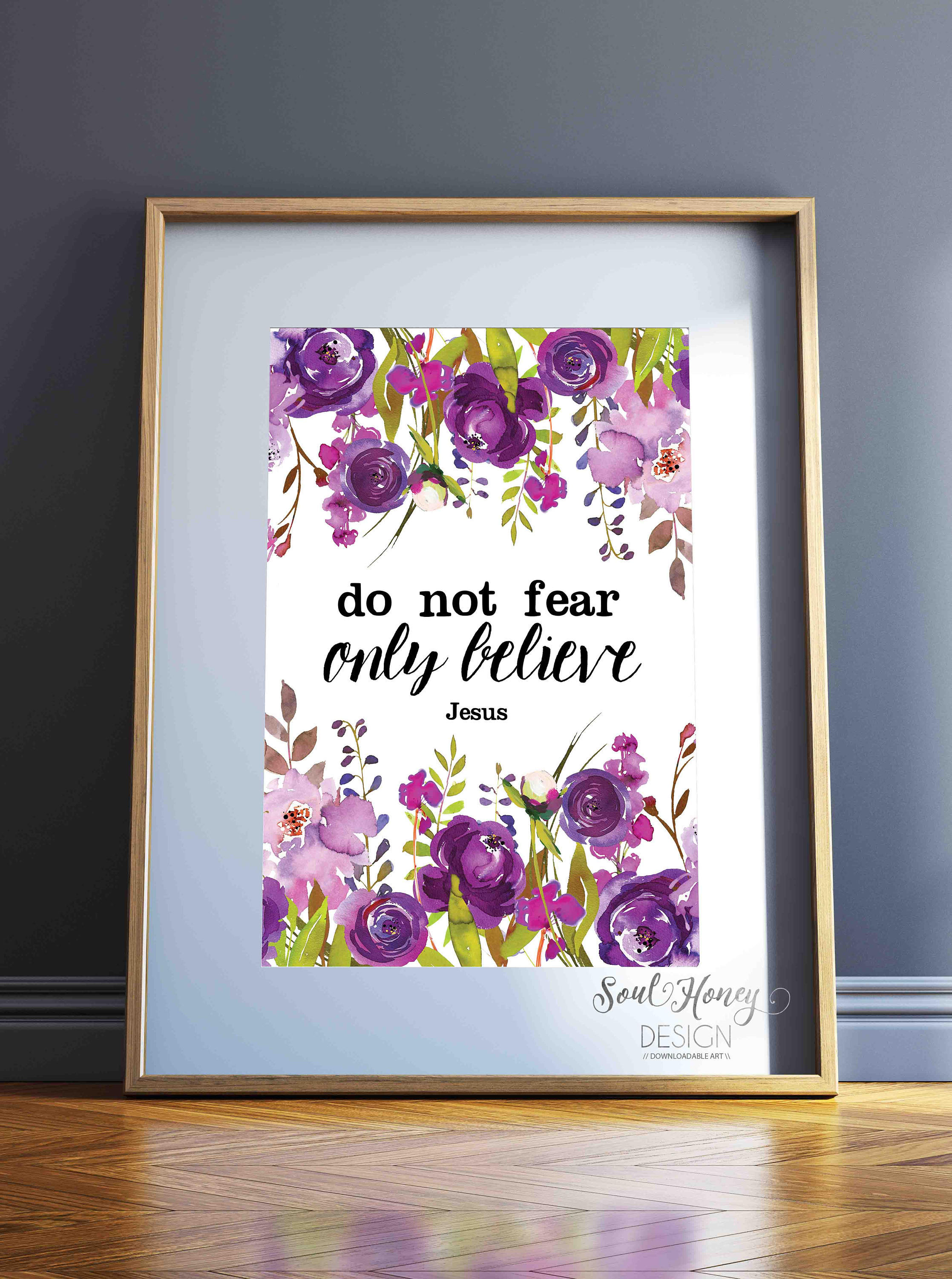 Do Not Fear Only Believe Watercolor Flower Art Mark 5:36 Bible Verse ...