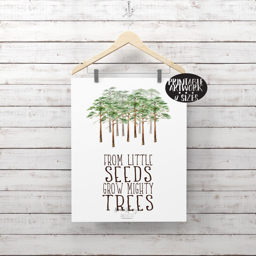 Downloadable Prints From Little Seeds Grow Mighty Trees Watercolor ...