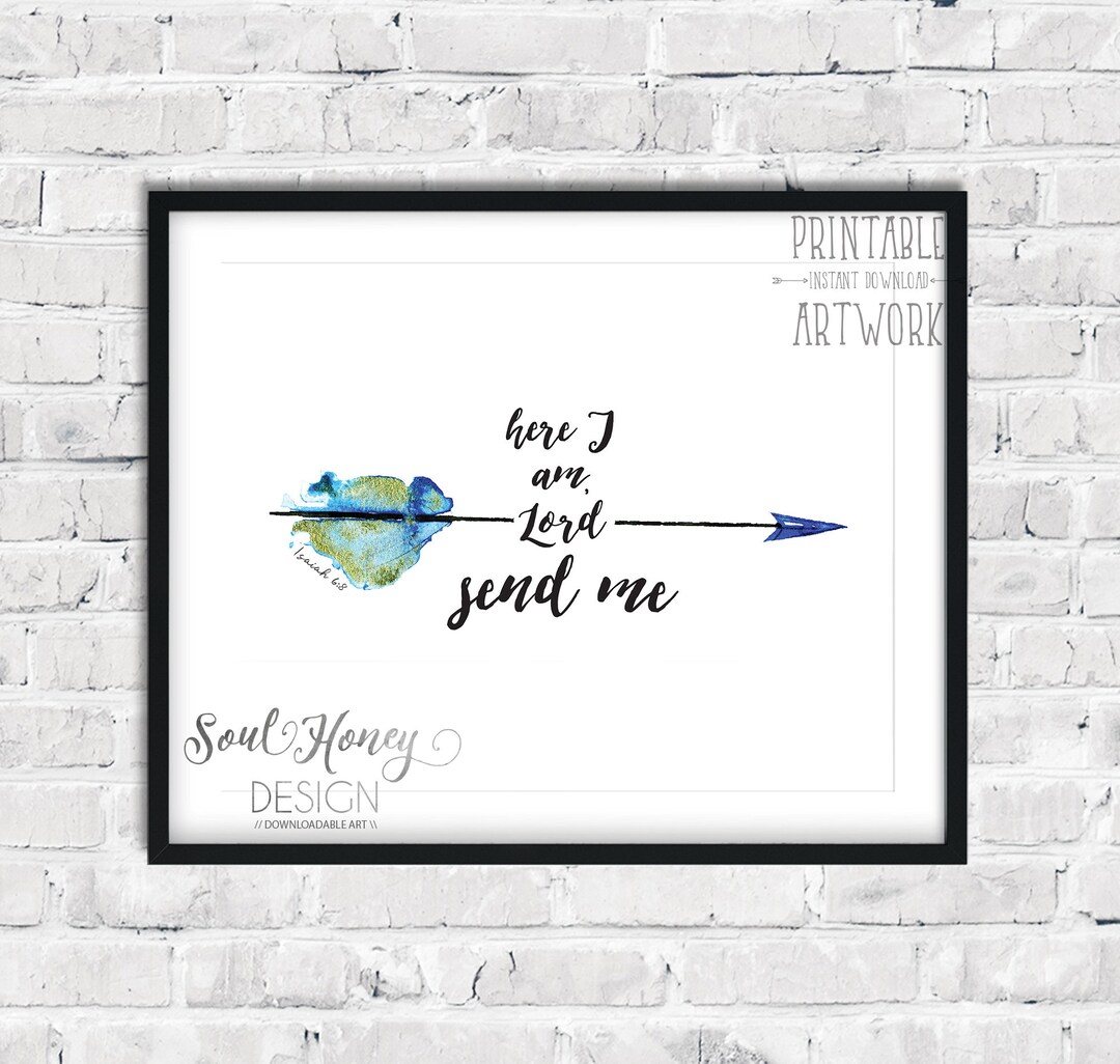 Downloadable Prints Here I Am Lord Send Me Christian Scripture Bible ...