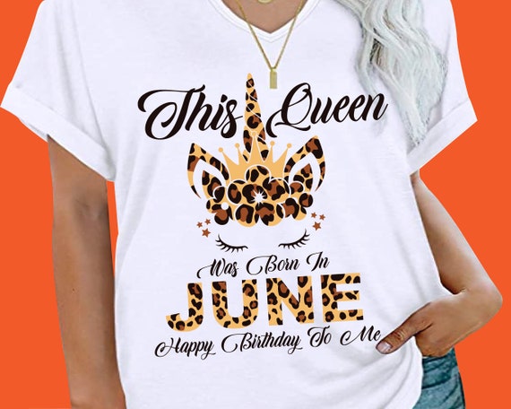 This Queen Was Born in June Happy Birthday to Me Svg June | Etsy