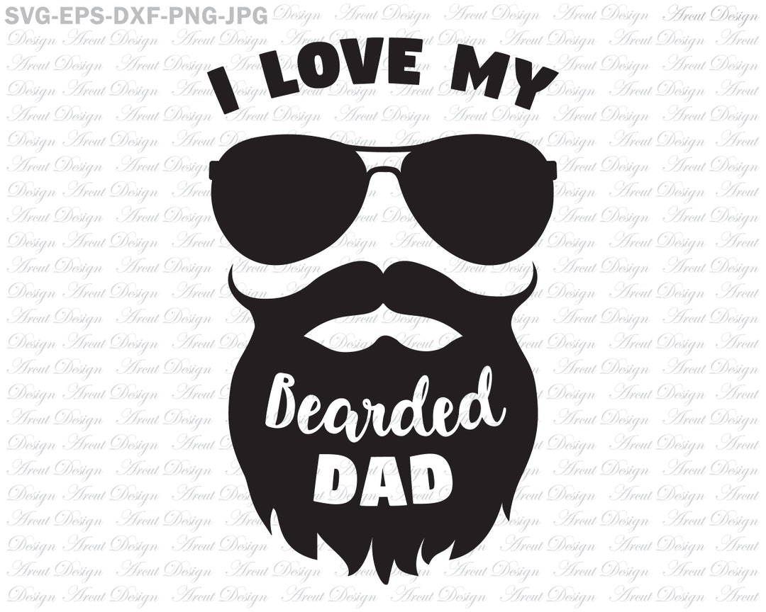 I Love My Bearded Daddy Svg, Sunglasses Svg, Fathers Day Svg, Fa Thor ...