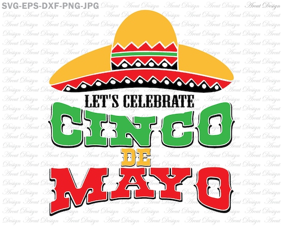 Let's Celebrate Cinco De Mayo Cinco De Mayo Svg Fiesta - Etsy