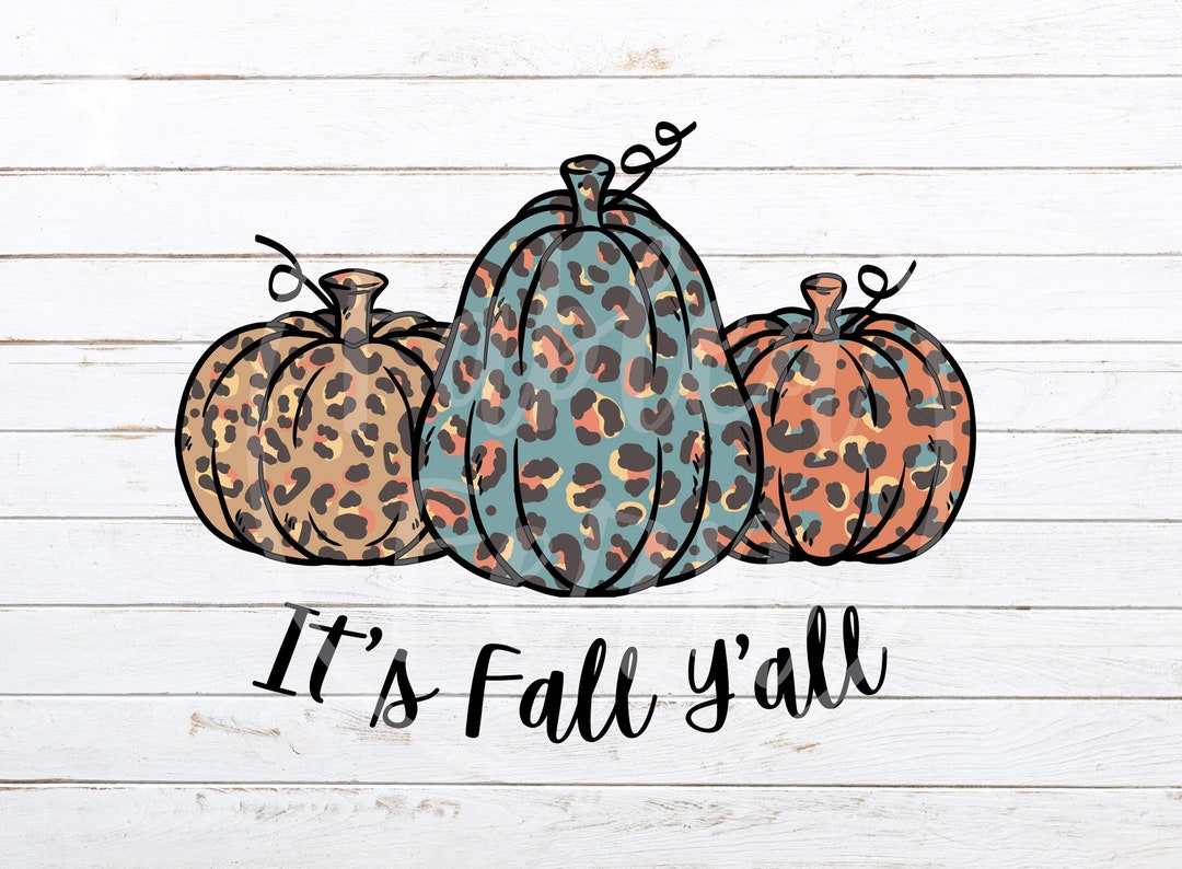 It's Fall Y'all PNG Cheetah Print File Instant Download Sublimation T ...