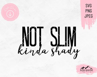 Not Slim Kinda Shady Svg, Eps, Dxf, Ai, Png, Files for Cricut - Etsy