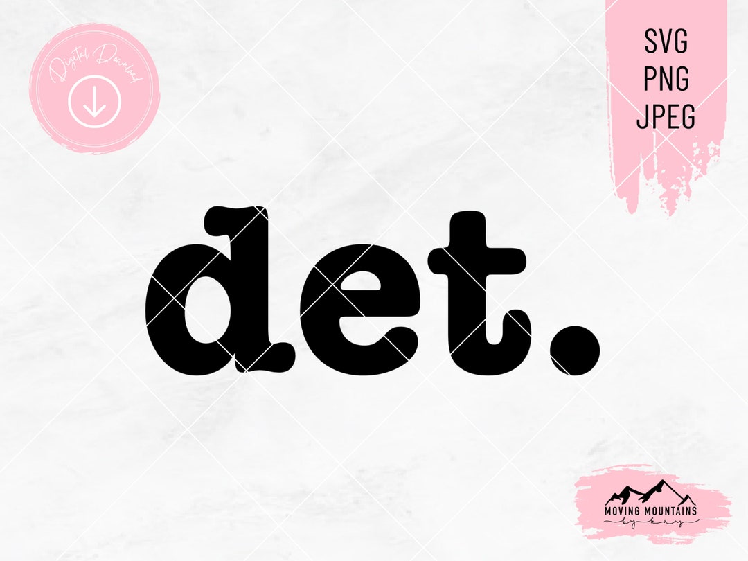 Detroit Det. - Svg, Png, Jpeg - for Cricut/cutting Machines DIGITAL ...