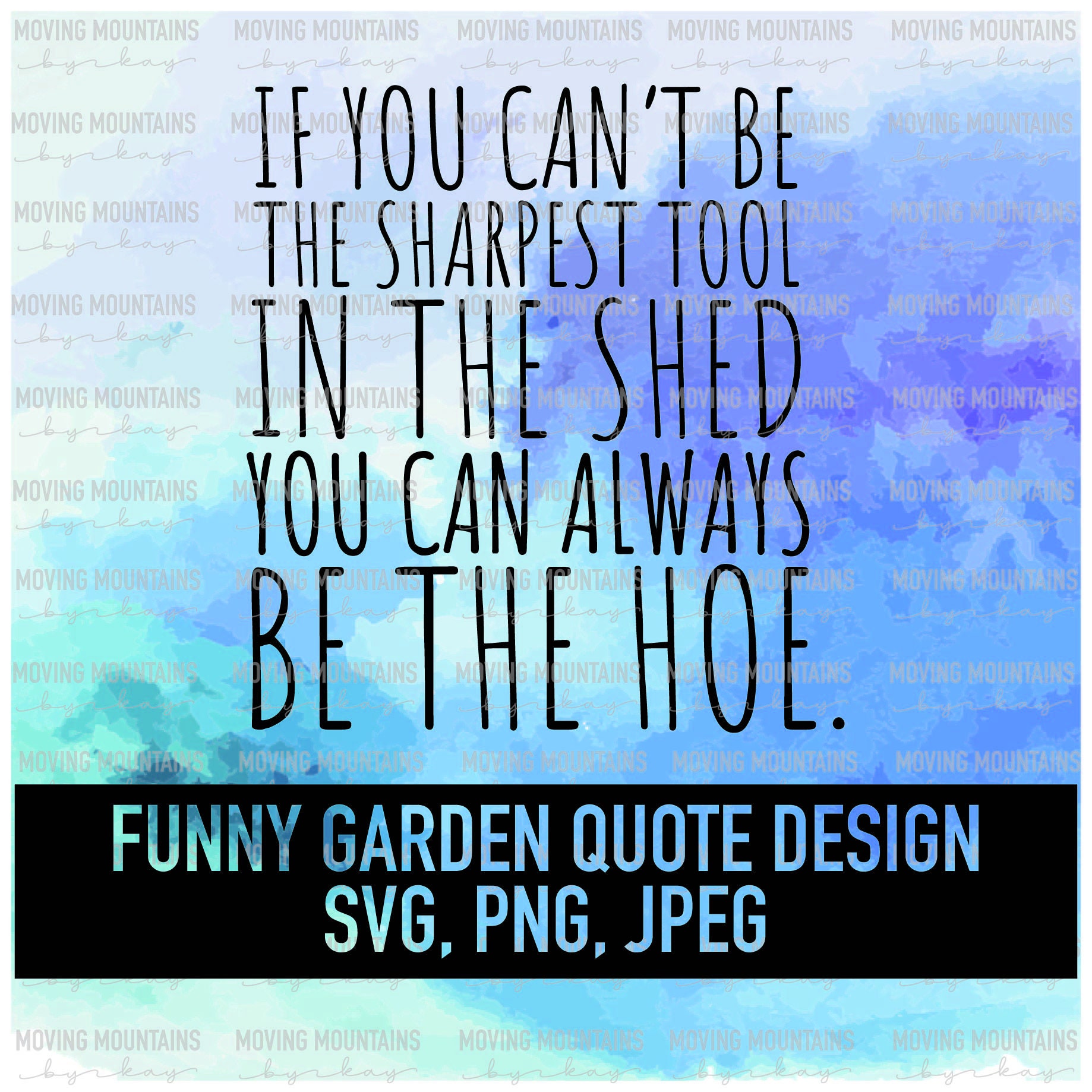 You Can Always Be The Hoe/Funny Gardening Quote svg png | Etsy