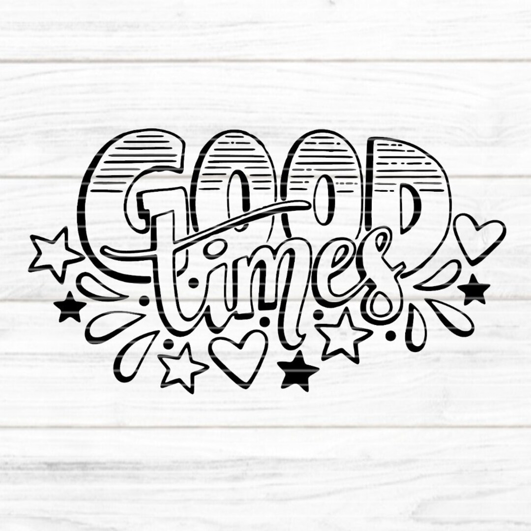 Good Times Cutting File SVG DXF FCM, Summer, Good, Times, Heart, Stars ...
