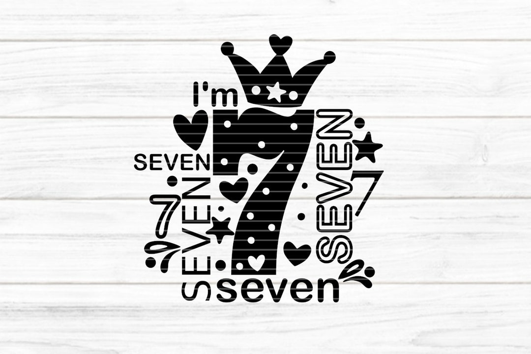 I'm Seven Cutting File SVG DXF FCM, 7, Children, Crown, Seven, Number ...