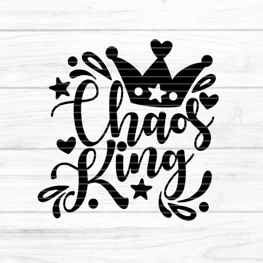 Chaos King Cutting File SVG DXF FCM, Crown, Birthday, King, Heart, Man ...