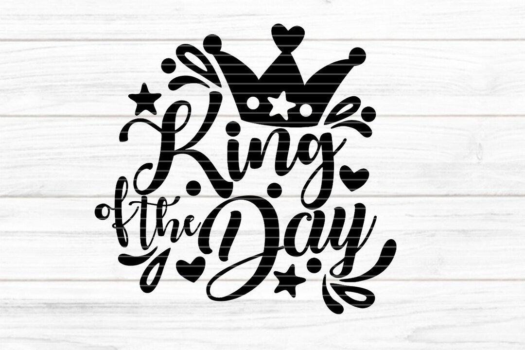 King of the Day Cutting File SVG DXF FCM Font Crown - Etsy