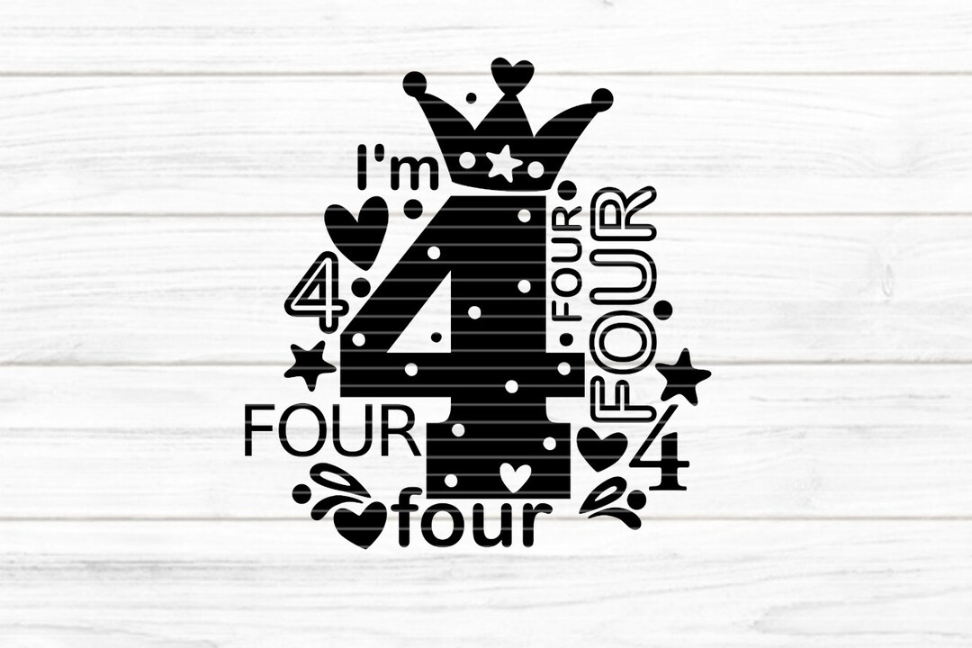 I'm Four Cutting File SVG DXF FCM, 4, Kids, Crown, Four, Number ...