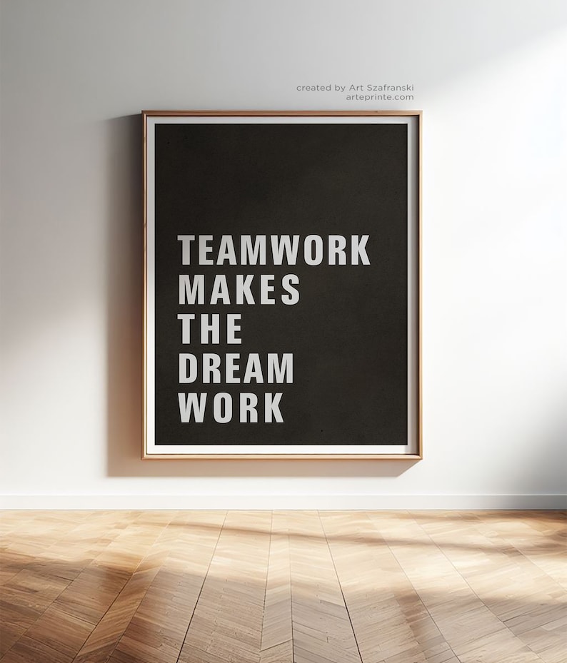 Teamwork Makes the Dream Work, Quote Print: Bold Typography Black Gray ...