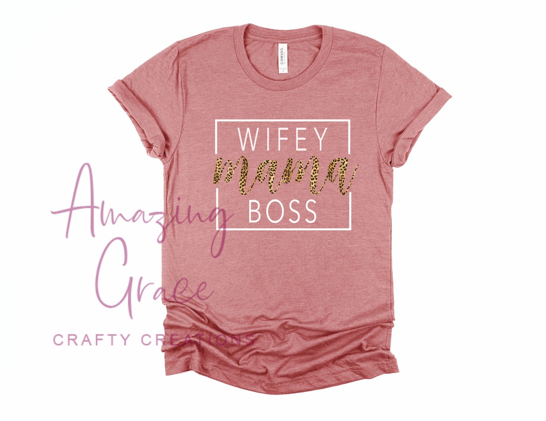 Wifey Mama Boss Tshirt Customised Adults T Shirt Custom Made Unisex T