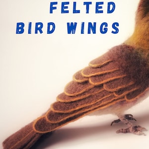 Needle Felted Bird Wings & Tail Craft Tutorial: Wool Wings Making Guide ...