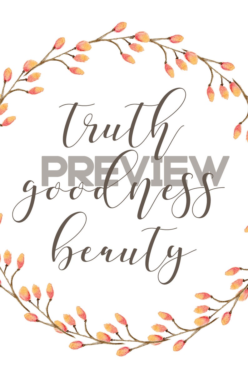 Truth, Goodness and Beauty TWO DESIGNS INCLUDED Digital Print - Etsy