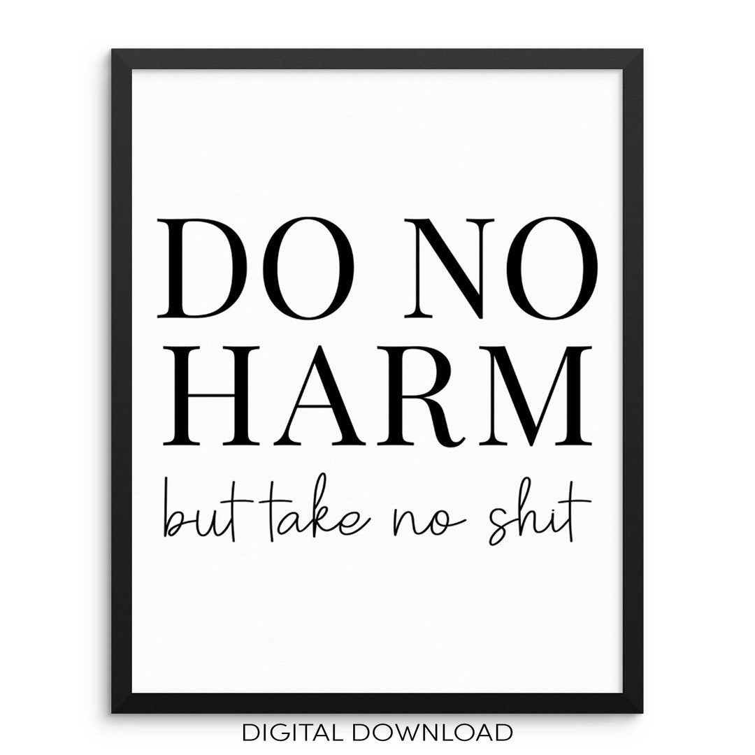 Do No Harm but Take No Shit Wall Art Print |DIGITAL DOWNLOAD ...
