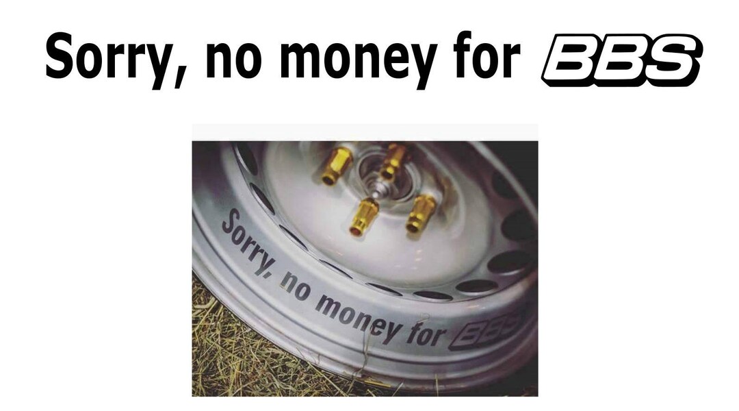Sorry ,no Money for BBS Decal, Car Decal, Stickers Rims, Wheels Decal ...