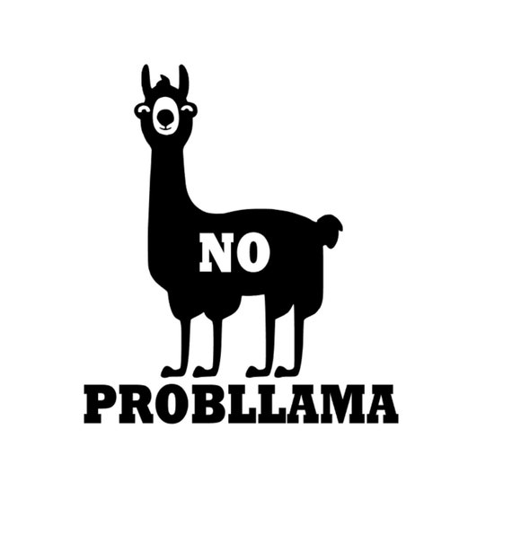 No Probllama Sticker Decal Fun Sign Window Vinyl Family Fun | Etsy