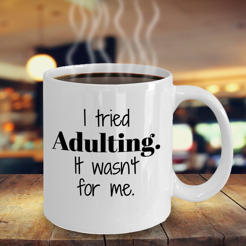 Adulting is Hard, Not Adulting Today, Can't Adult Today, Done Adulting ...