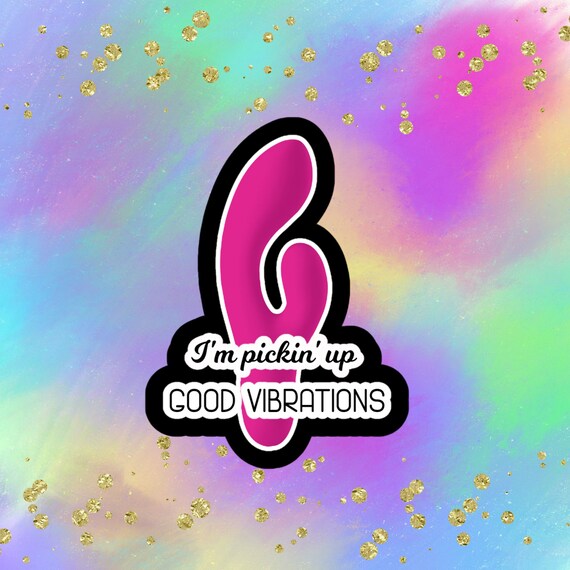 Good Vibrations Sticker Adult Sticker Vibrator Sticker | Etsy