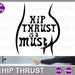 Hip Thrust is a MUST. Funny Gym SVG. Cut File for Cricut, Silhouette ...