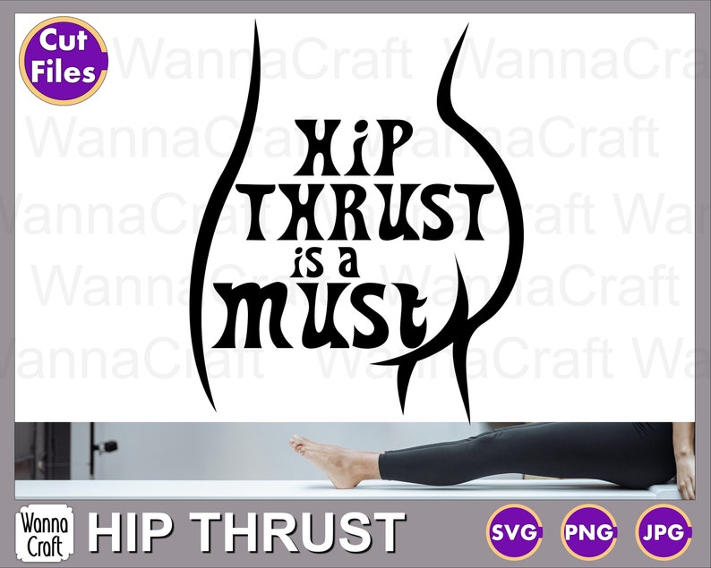 Hip Thrust is a MUST. Funny Gym SVG. Cut File for Cricut - Etsy