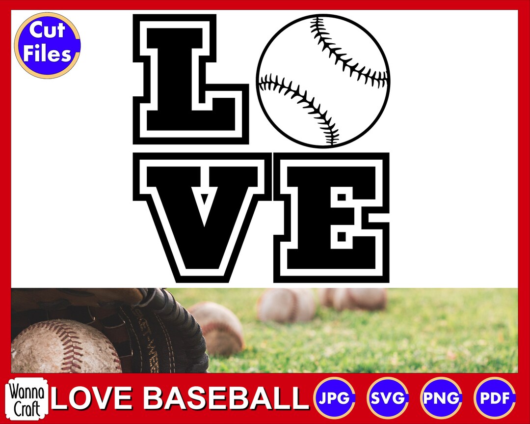 Love Baseball. Baseball Svg and Baseball Png to Use With Cricut ...