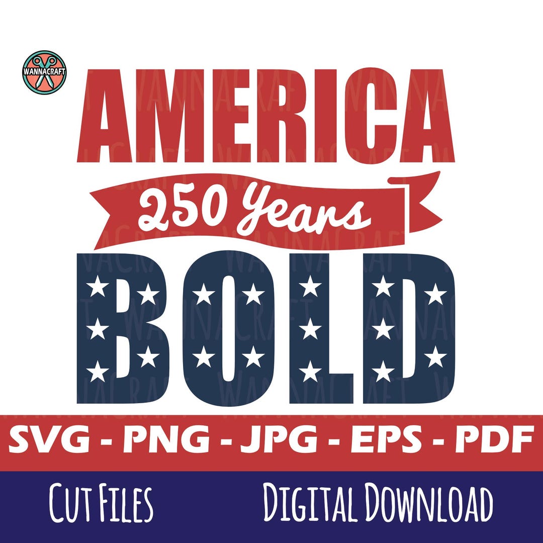 America 250 Years Bold SVG PNG Jpg Pdf Eps | Patriotic Cut File for ...