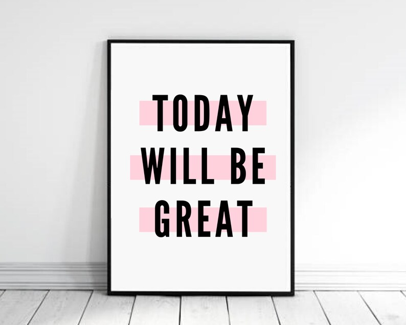 Today Will Be Great Inspirational Print PRINTABLE Wall Art Instant ...
