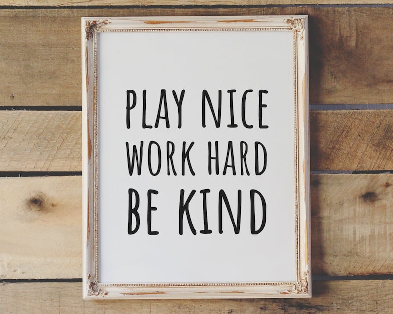Play Nice Work Hard Be Kind Nursery Print Printable Art - Etsy