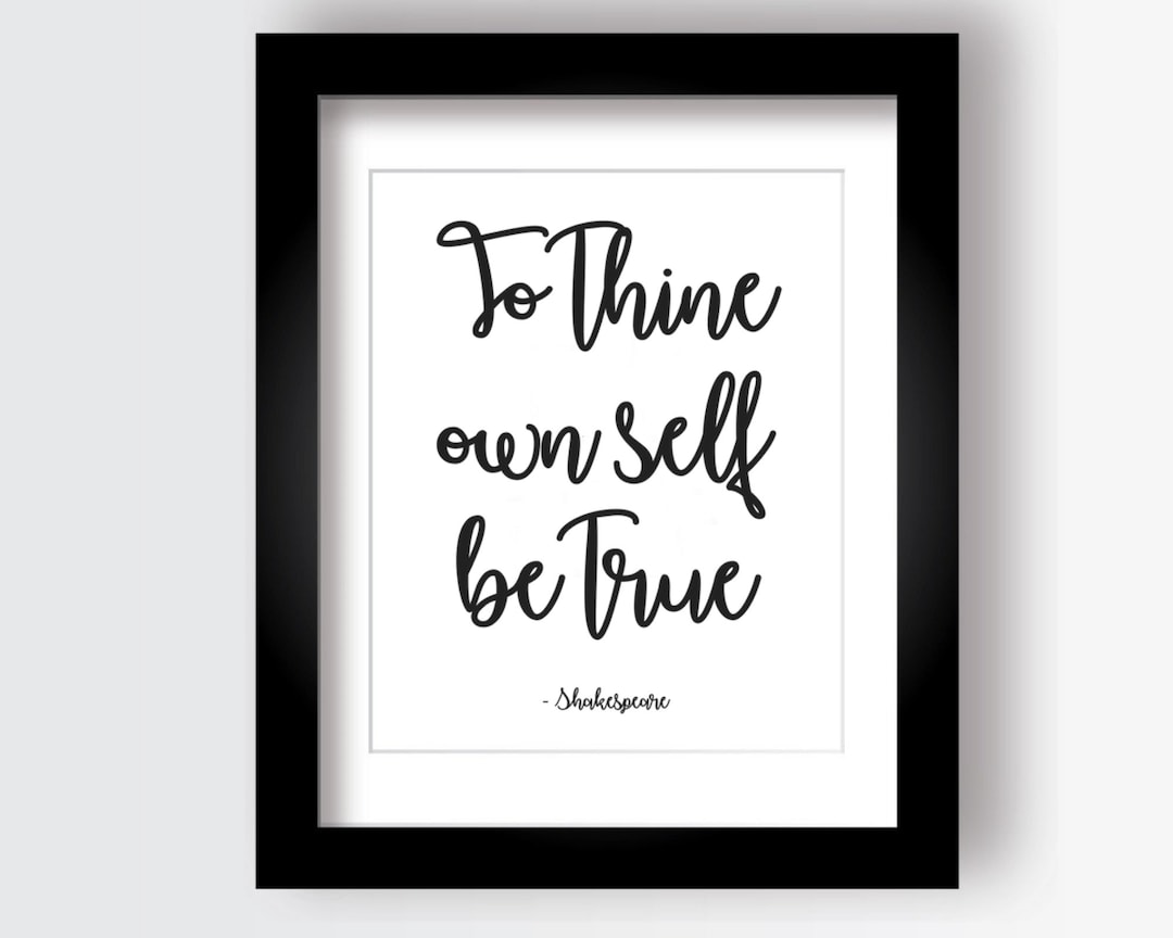 Shakespeare Quote to Thine Own Self Be True Hamlet Quote Literary Gift ...