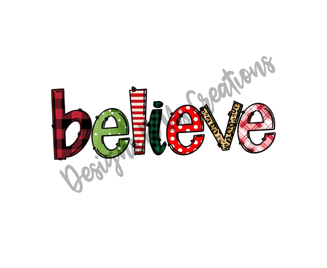 Believe Png , Christmas Png , Sublimation Designs Downloads , Instant ...