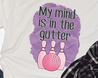 My Mind is in the Gutter/sublimation/sublimation Design/design ...