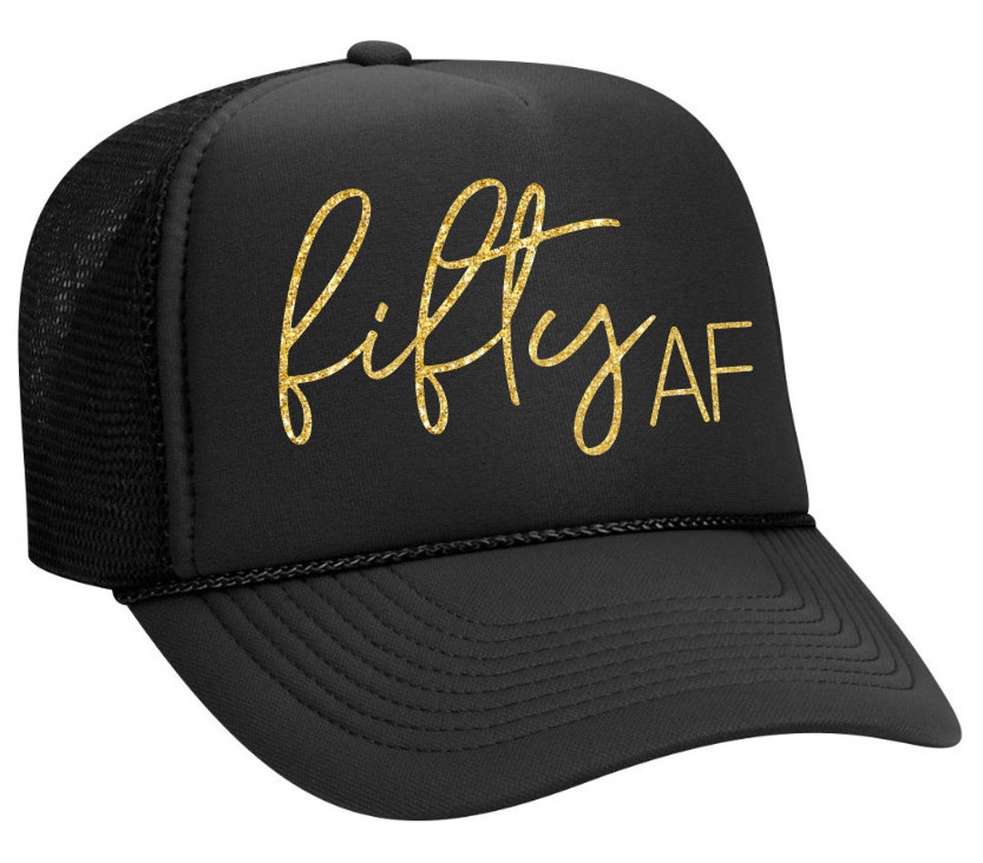 Fifty AF - Birthday Trucker Hat (multiple Colors) - Etsy