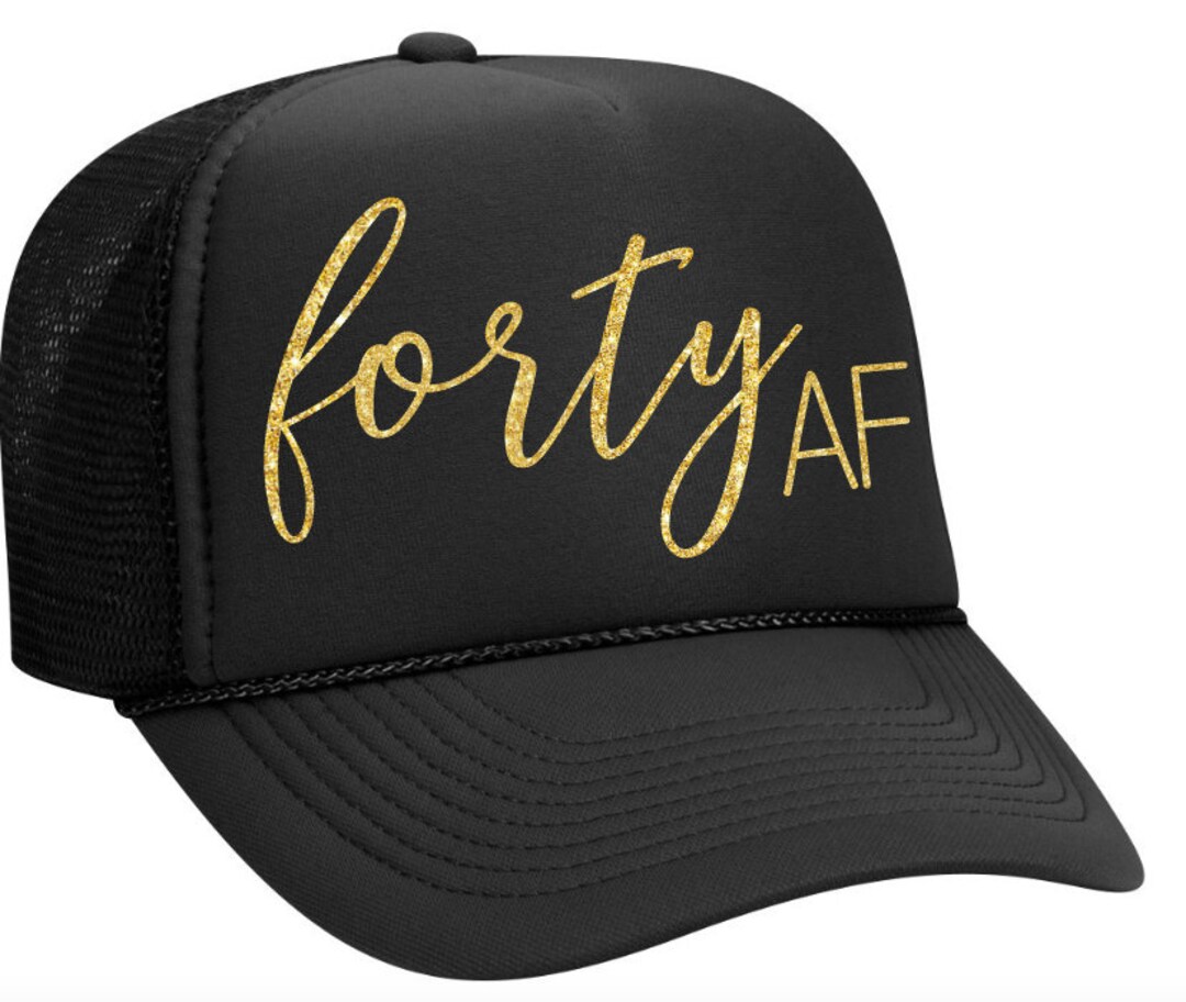 Forty AF - Birthday Trucker Hat (multiple Colors) - Etsy
