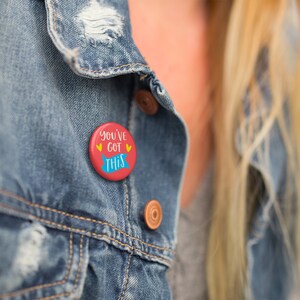 You've Got This Button Badge, Inspirational Quotes, Motivational Pin - Etsy
