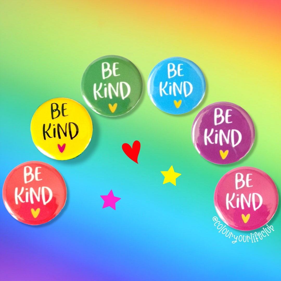 Be Kind Button Badge Kindness Matters Motivational Pin - Etsy