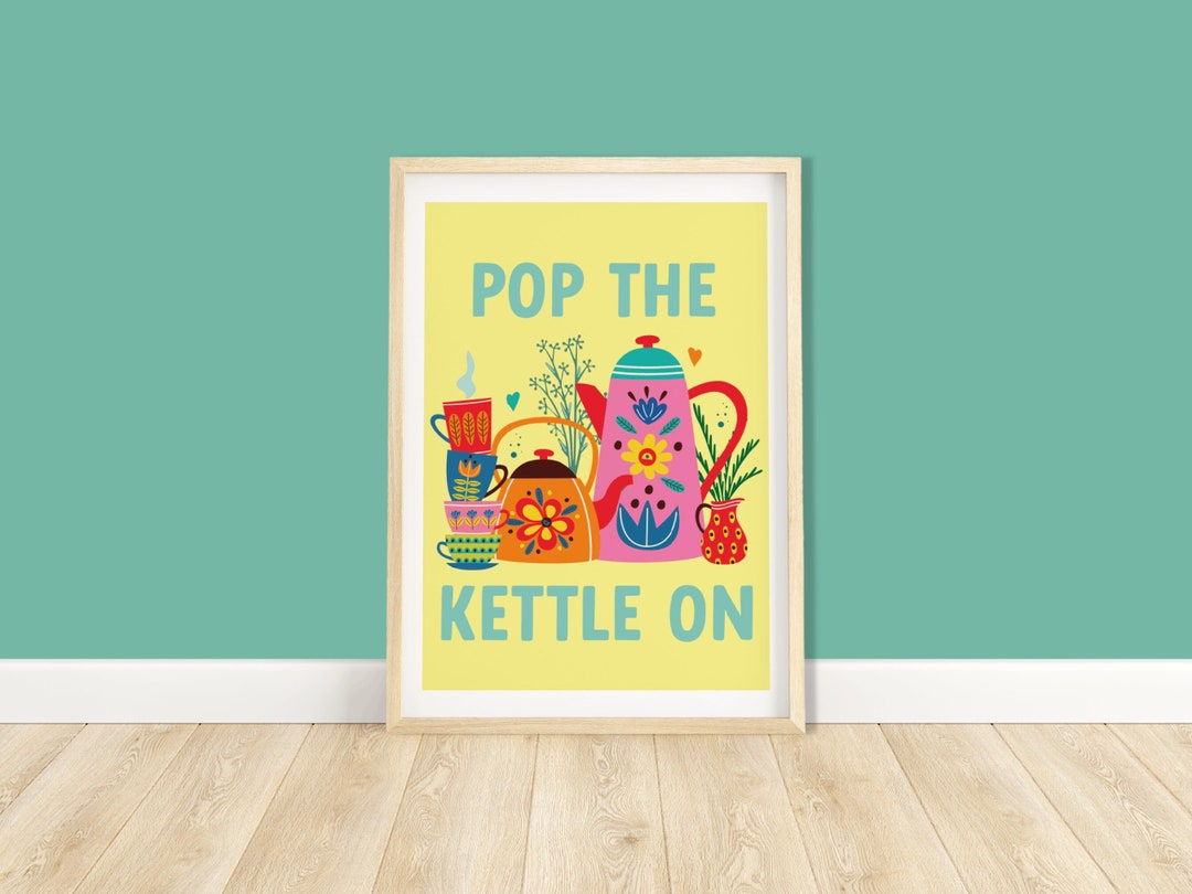 Pop the Kettle on Print Bold Vintage Illustration Kitchen Print ...