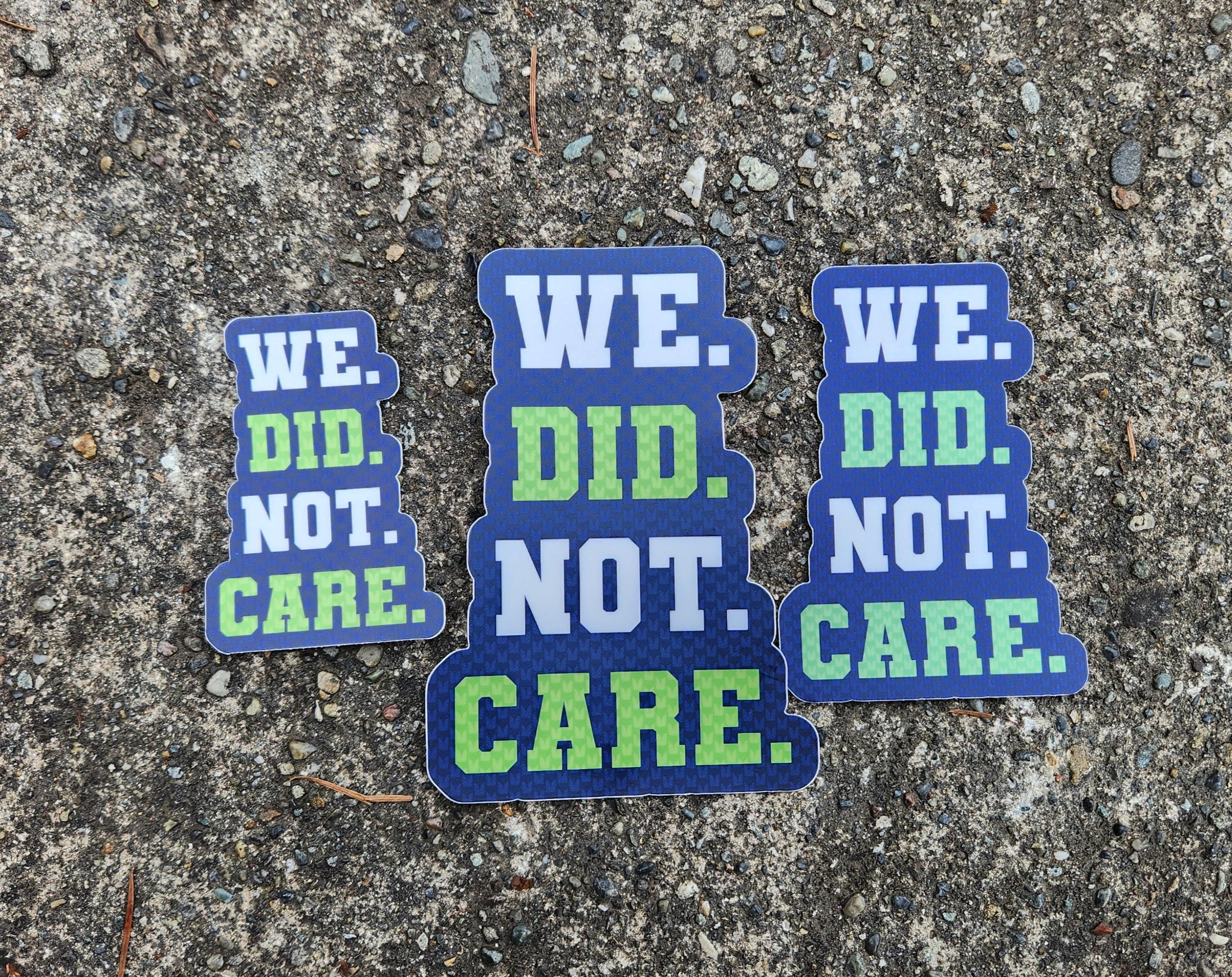 We Did Not Care Seahawks Sticker - Etsy