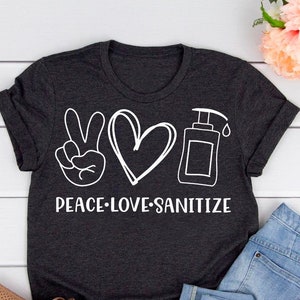 Peace Love Sanitize SVG Quarantine Svg Cut File Sanitizer Svg | Etsy