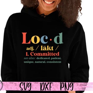 Loc'd Definition SVG, Locs Style Svg Loc D for Queens, Locd Dedicated ...